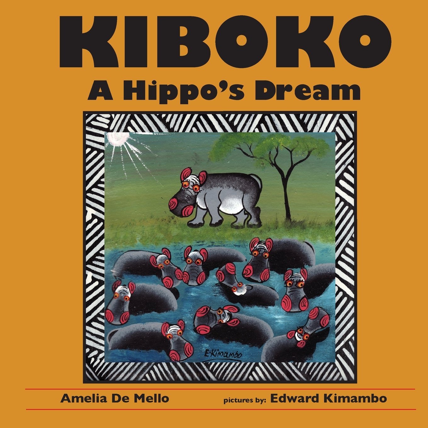 Kiboko: A Hippo's Dream by Amelia De Mello | Goodreads