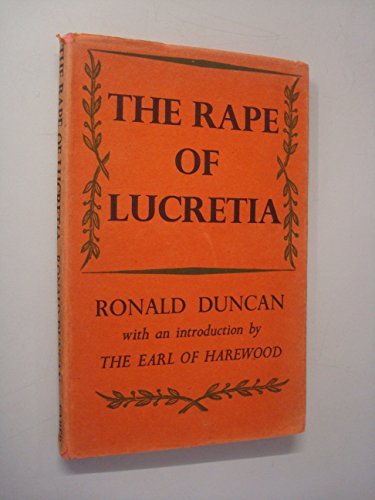 The Rape of Lucretia by Ronald Duncan | Goodreads