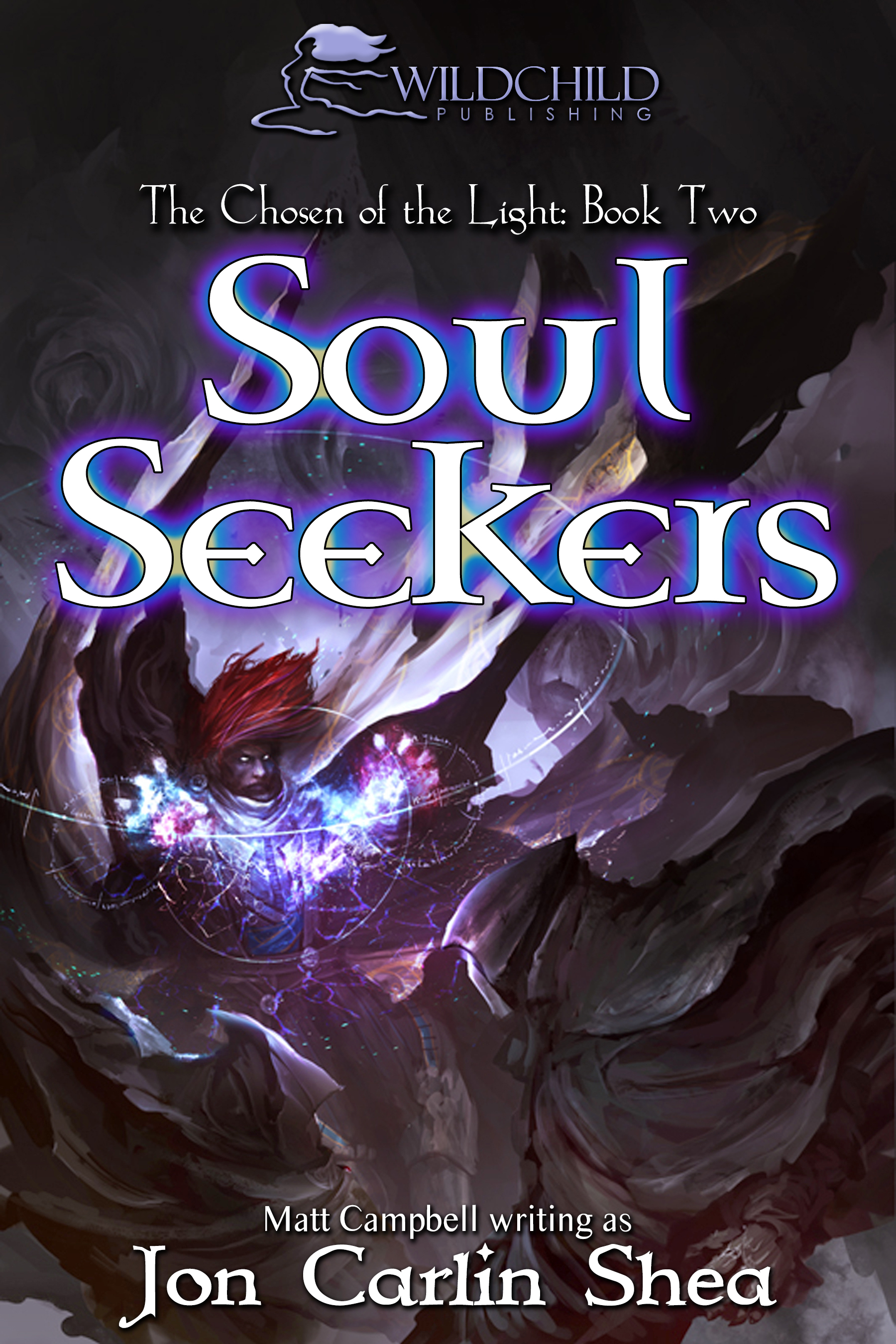 Soul Seekers (The Chosen of the Light, #2) by Jon Carlin Shea | Goodreads