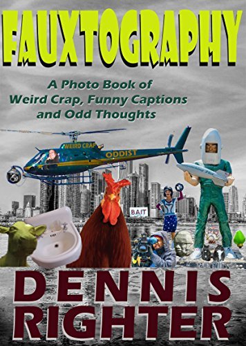 Fauxtography: A Photo Book of Weird Crap, Funny Captions and Odd ...