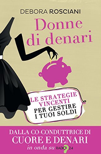Donne di denari: Le strategie vincenti per gestire i tuoi soldi by ...