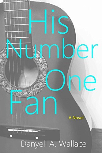 His Number One Fan (His Number One Fan #1) by Danyell A. Wallace ...