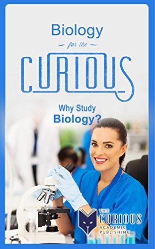 Biology for the Curious: Why Study Biology? by Kishor Vaidya | Goodreads