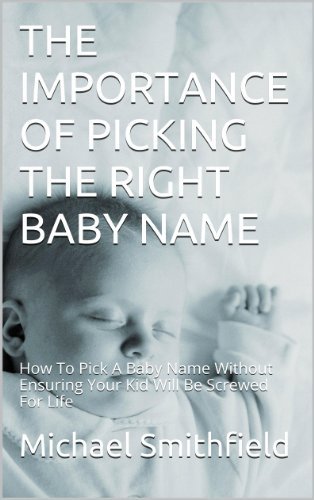 THE IMPORTANCE OF PICKING THE RIGHT BABY NAME: How To Pick A Baby Name ...