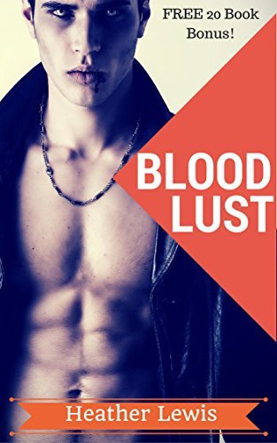 Blood Lust + 20 Book Collection by Heather Lewis | Goodreads