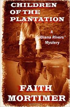 Children of the Plantation: A "Diana Rivers" Mystery by Faith Mortimer ...