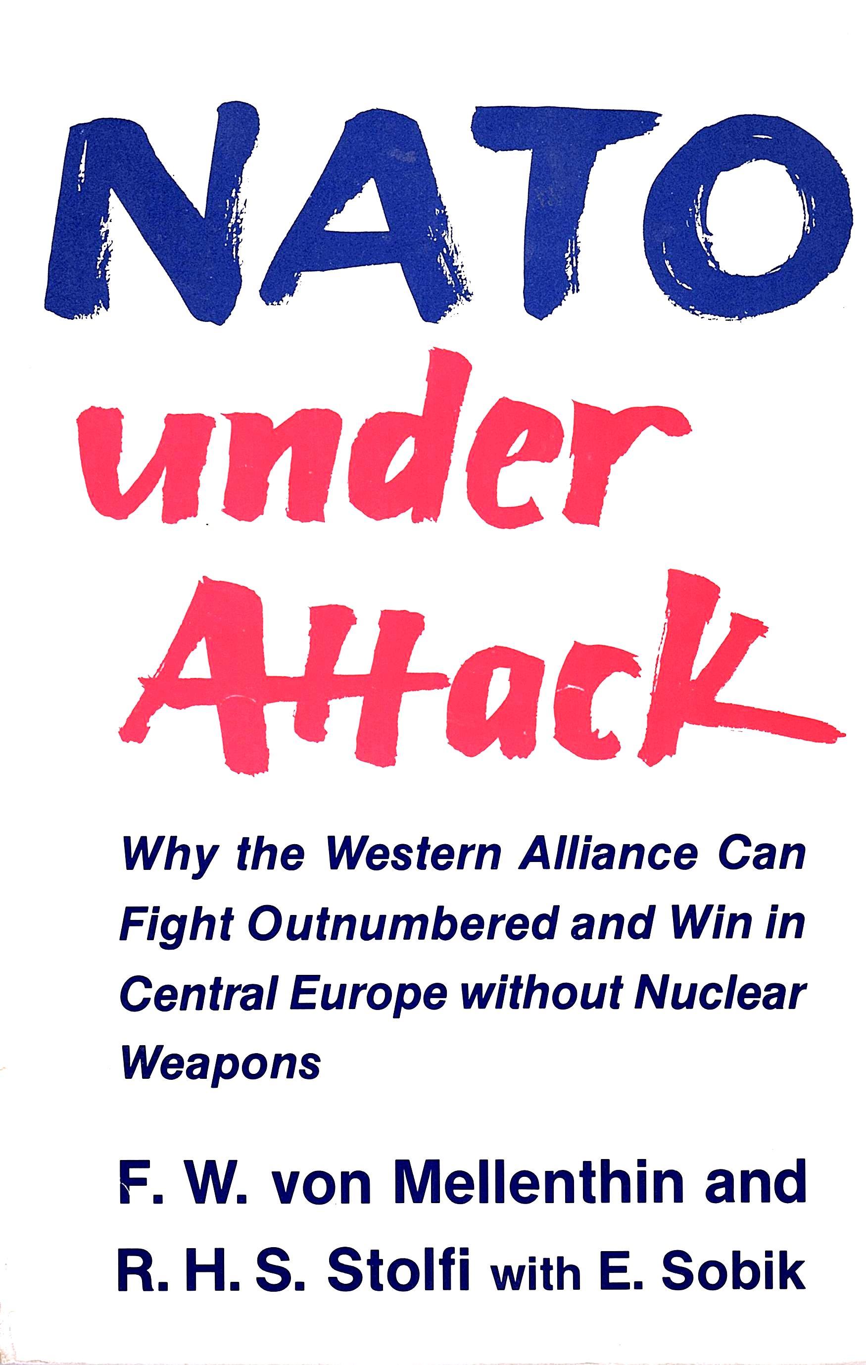 NATO under Attack: Why the Western Alliance Can Fight Outnumbered and ...