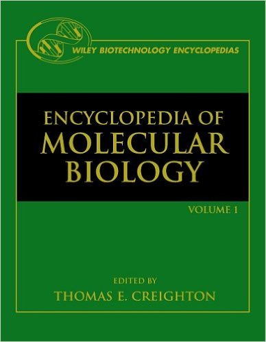 Encyclopedia of Molecular Biology Volumes 1-4 by Thomas E. Creighton ...
