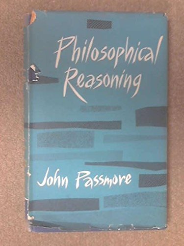 Philosophical Reasoning. by John Passmore | Goodreads