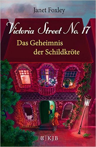 Victoria Street No.17 - Das Geheimnis der Schildkröte by Janet Foxley ...