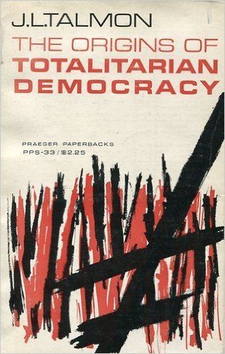 The Origins of Totalitarian Democracy by J.L. Talmon | Goodreads