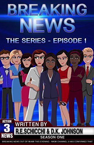 Breaking News The Series - Episode 1: Season 1 by D.K. Johnson | Goodreads