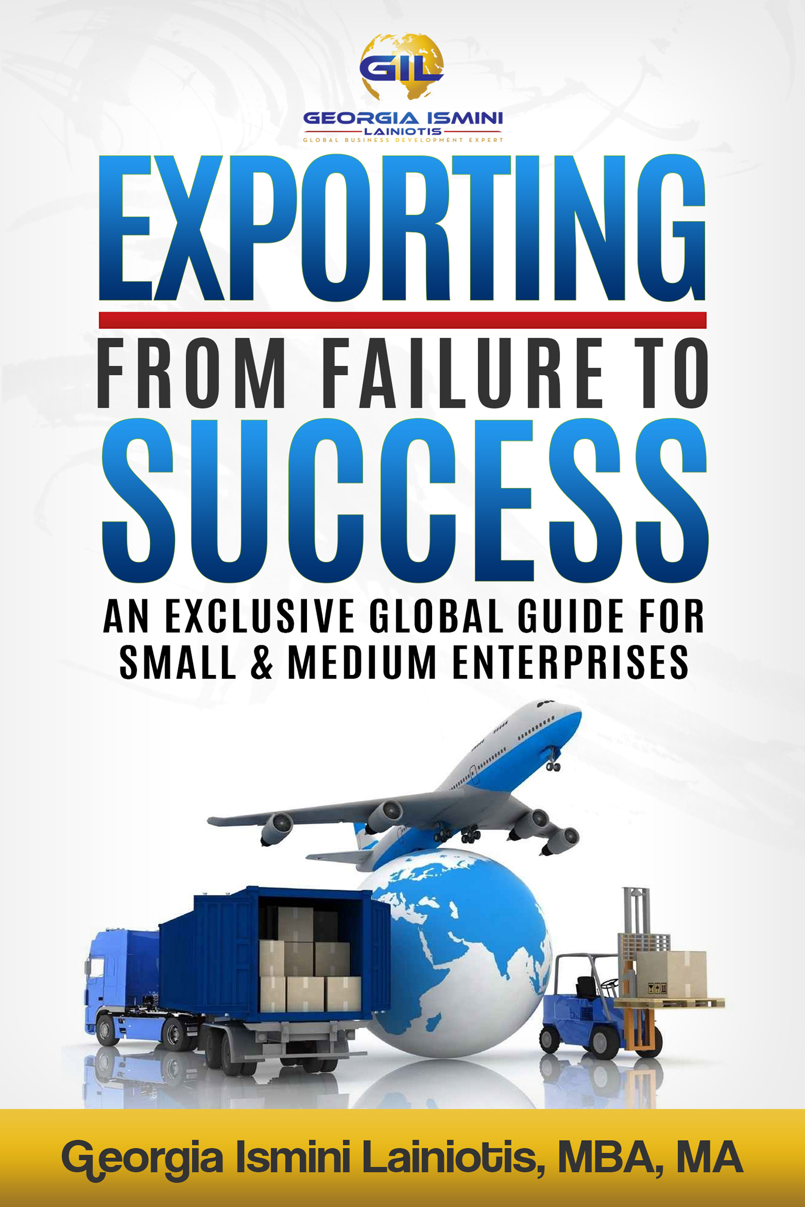 Exporting From Failure To Success: An Exclusive Global Guide For Small ...