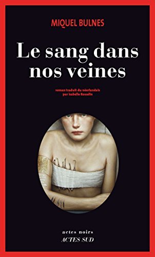 Le Sang dans nos veines by Miquel Bulnes | Goodreads