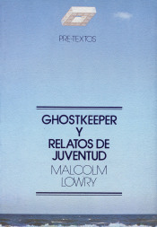 Ghostkeeper y relatos de juventud by Malcolm Lowry | Goodreads
