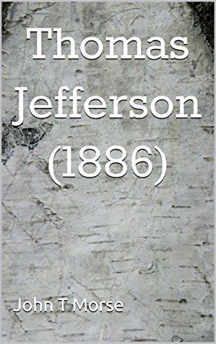Thomas Jefferson (1886) by John Torrey Morse Jr. | Goodreads