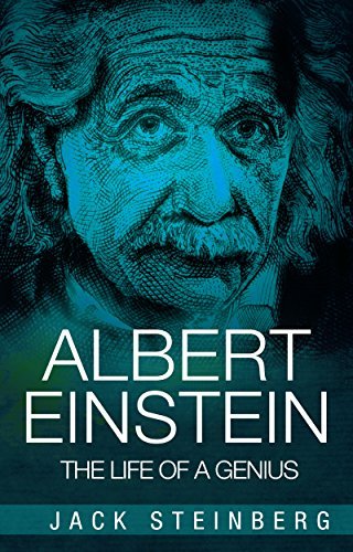 Albert Einstein: The Life of a Genius by Jack Steinberg | Goodreads