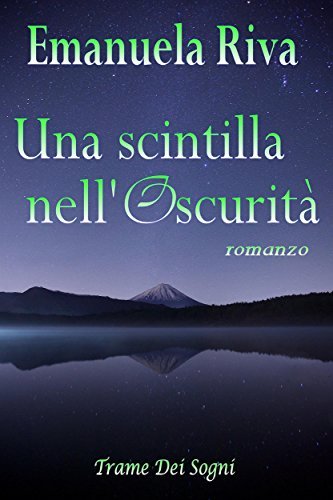 Una scintilla nell'oscurità by Emanuela Riva | Goodreads