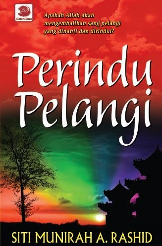 Perindu Pelangi by Siti Munirah A. Rashid | Goodreads