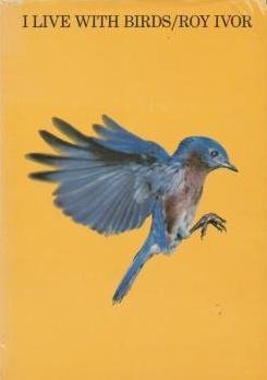 I Live with Birds by Hance Roy Ivor | Goodreads