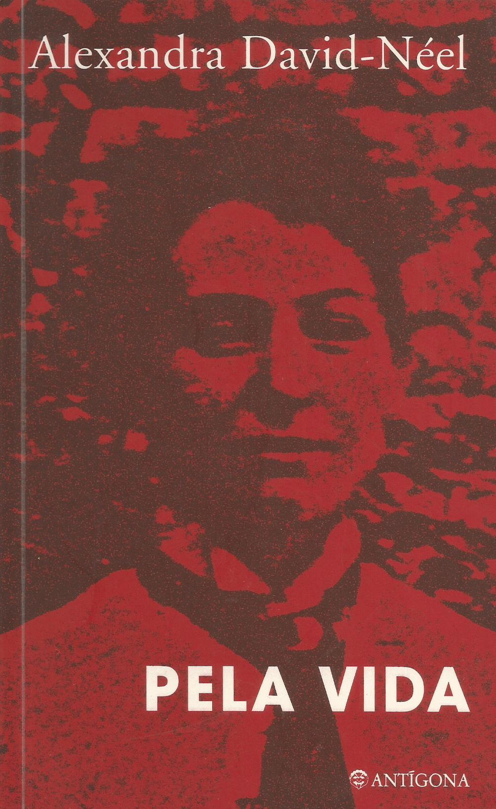 Pela Vida by Alexandra David-Néel | Goodreads