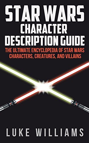 Star Wars: Star Wars Character Description Guide by Luke Williams ...