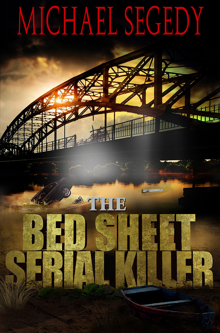 The Bed Sheet Serial Killer by Michael Segedy | Goodreads
