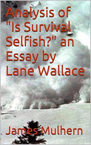 Analysis of Is Survival Selfish? : an Essay by Lane Wallace by James ...