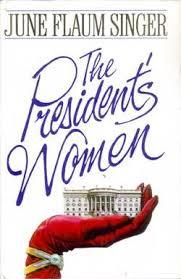 The President's Women by June Flaum Singer | Goodreads