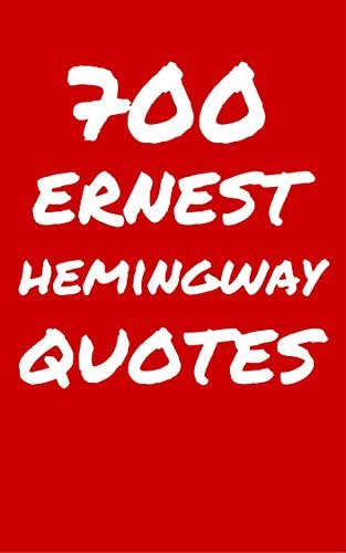 700 Ernest Hemingway Quotes: Interesting, Funny And Thoughtful Quotes ...