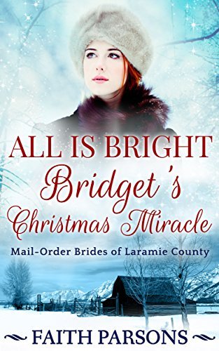 Bridget's Christmas Miracle by Faith Parsons | Goodreads
