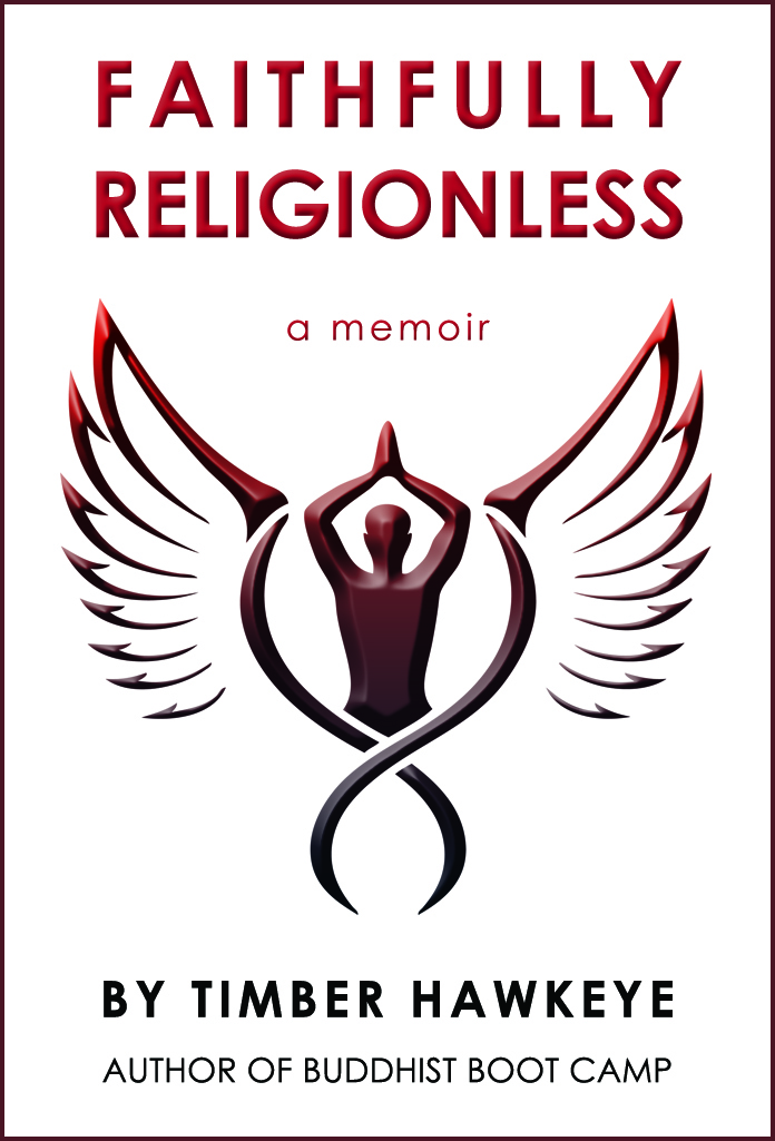Faithfully Religionless by Timber Hawkeye | Goodreads