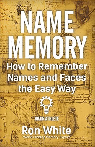 How to Remember Names and Faces the Easy Way by Ron White | Goodreads