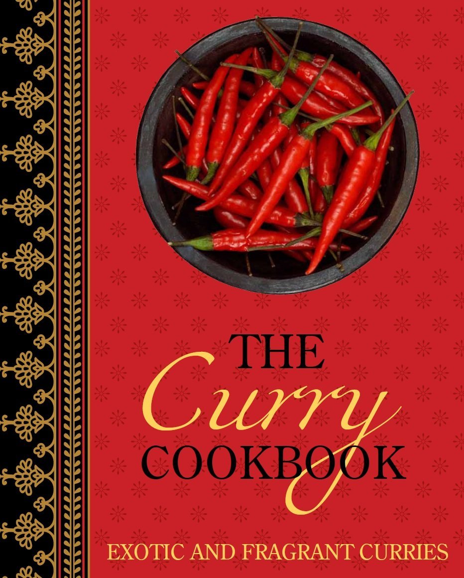 The Curry Cookbook: Exotic and Fragrant Curries by Parragon Books ...