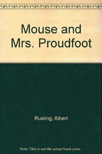 Mouse and Mrs. Proudfoot by Albert Rusling | Goodreads