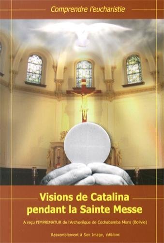 Visions de Catalina pendant la sainte messe - L695a by Catalina Rivas ...