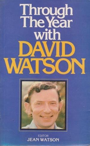 Through the Year with David Watson by David Watson | Goodreads
