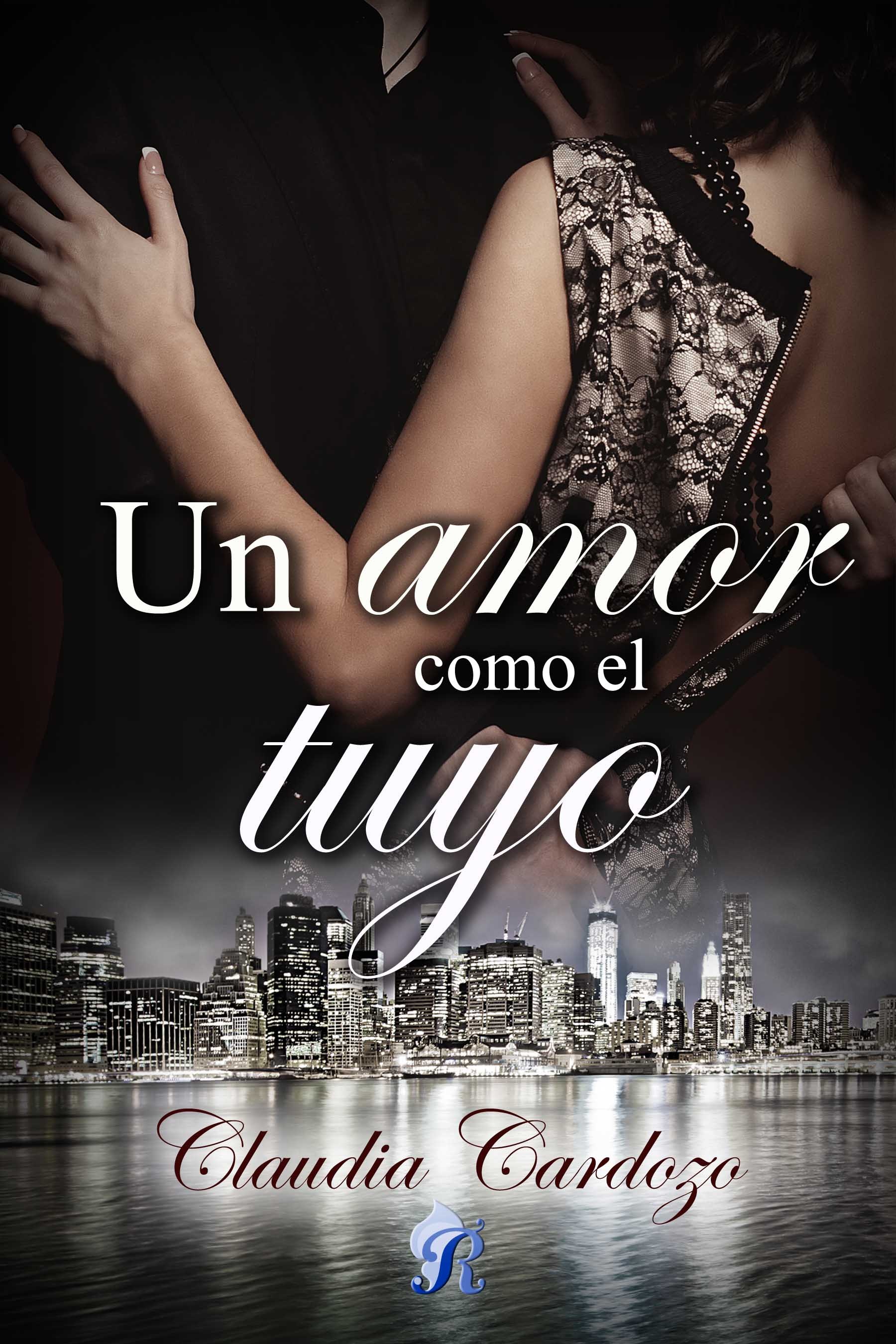 Un amor como el tuyo by Claudia Cardozo | Goodreads