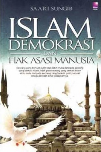 Islam, Demokrasi dan Hak Asasi Manusia by Saari Sungib | Goodreads