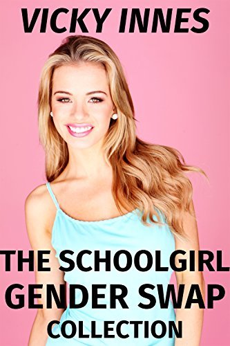 The Schoolgirl Gender Swap Collection by Vicky Innes | Goodreads
