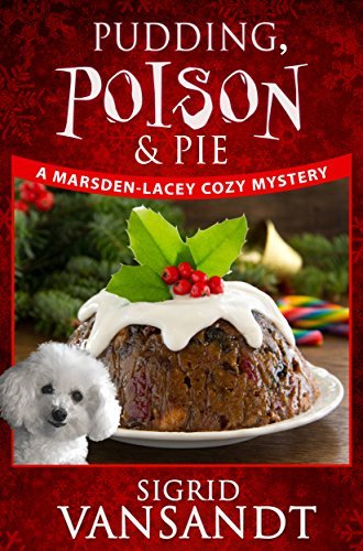 Pudding, Poison & Pie by Sigrid Vansandt | Goodreads