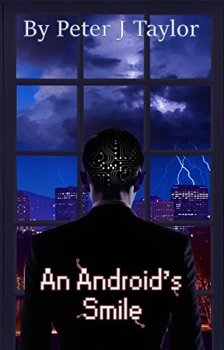 An Android's Smile by Peter J. Taylor | Goodreads