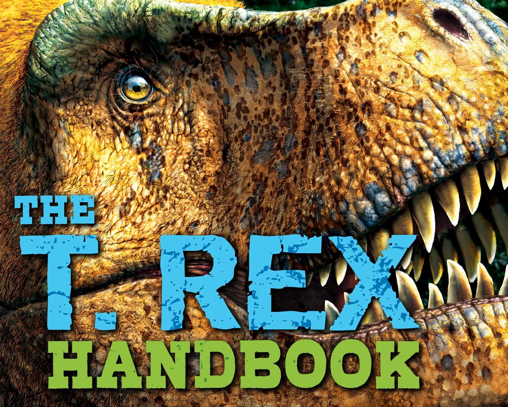 The T Rex Handbook: Discover the King of the Dinosaurs by Thomas Nelson ...