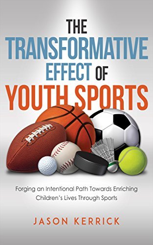 The Transformative Effect Of Youth Sports: Forging an intentional path ...