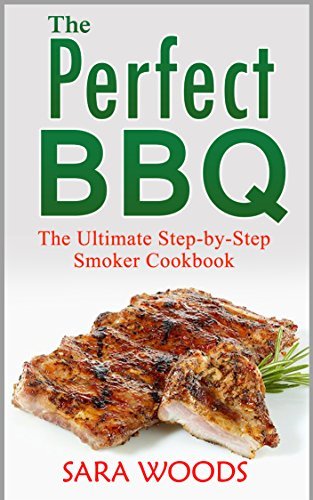 Real BBQ: The Ultimate Step-by-Step Smoker Cookbook by Sara Woods ...