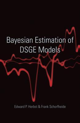 Bayesian Estimation of DSGE Models by Edward P. Herbst | Goodreads