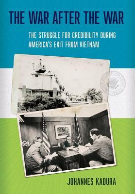 The War after the War: The Struggle for Credibility during America's ...