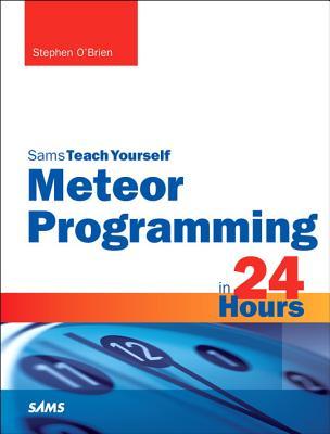 Meteor Programming in 24 Hours by Stephen O'Brien | Goodreads