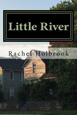 Little River by Rachel Holbrook | Goodreads