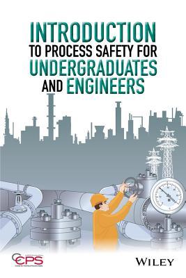 Introduction to Process Safety for Undergraduates and Engineers by ...